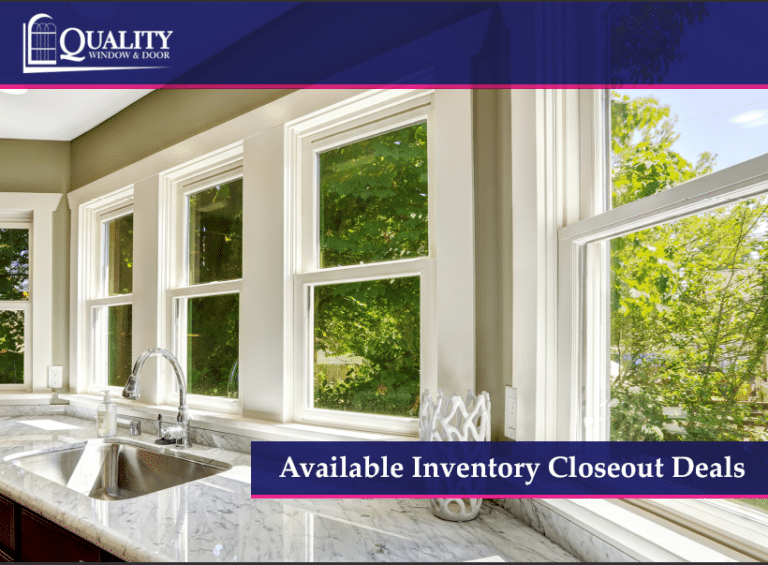 Inventory Closeout Deals | Quality Window & Door